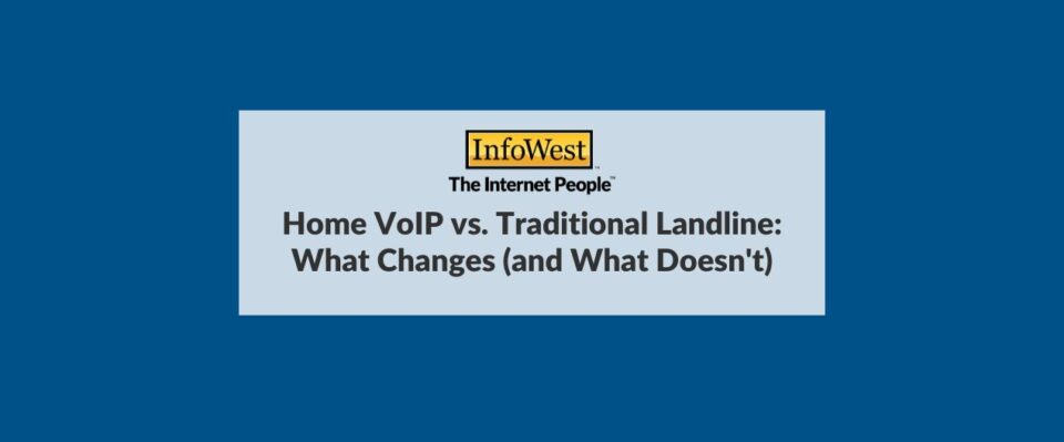 Home VoIP vs. Traditional Landline: What changes